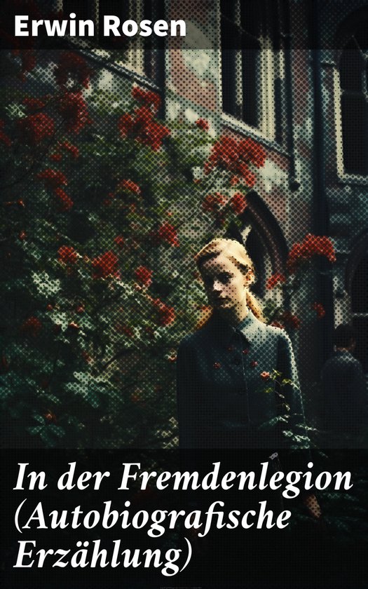 In der Fremdenlegion (Autobiografische Erzählung) (ebook), Erwin Rosen ...