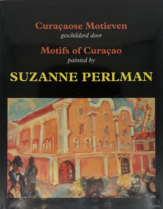 Curacaose Motieven geschilderd door / Motifs of Curaçao painted by ...