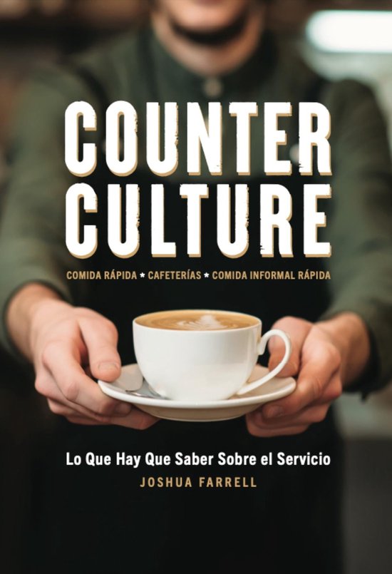 Counter Culture: Lo Que Hay Que Saber Sobre el Servicio (ebook), Joshua ...