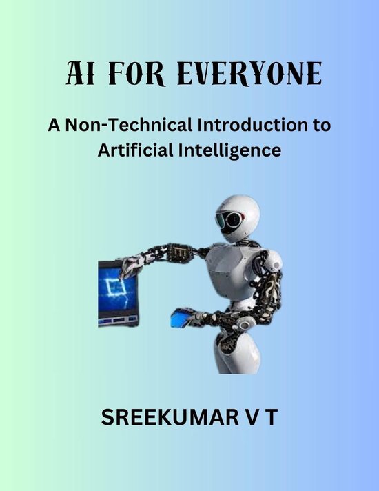 AI for Everyone: A Non-Technical Introduction to Artificial Intelligence (ebook),... | bol