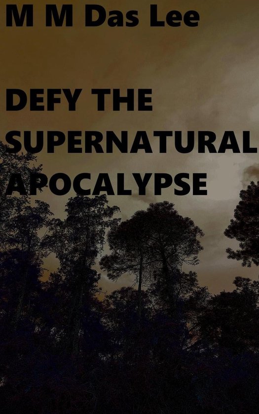 Defy The Supernatural Apocalypse (ebook), M M Das Lee | 9798223153573 ...