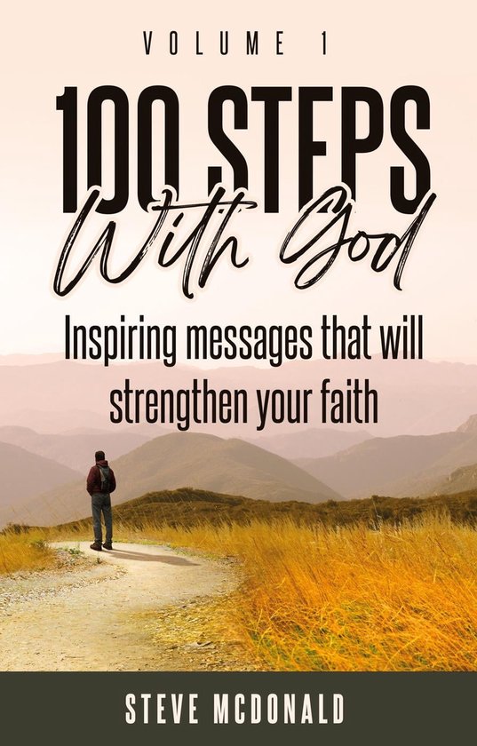 100 Steps With God 1 - 100 Steps With God, Volume 1: Inspiring messages ...