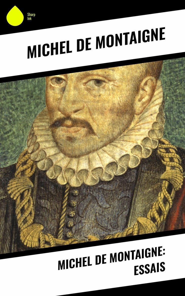 Michel de Montaigne: Essais (ebook), Michel De Montaigne ...