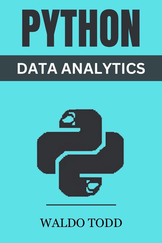 PYTHON FOR DATA ANALYTICS (ebook), Waldo Todd | 9783988315809 | Boeken ...