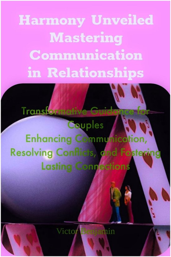 Harmony Unveiled: Mastering Communication in Relationships (ebook), Victor Benjamin |... | bol