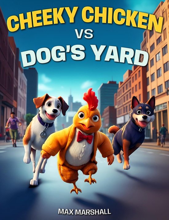 Cheeky Chicken vs Dog's Yard (ebook), Max Marshall | 9798223173274 | Boeken | bol
