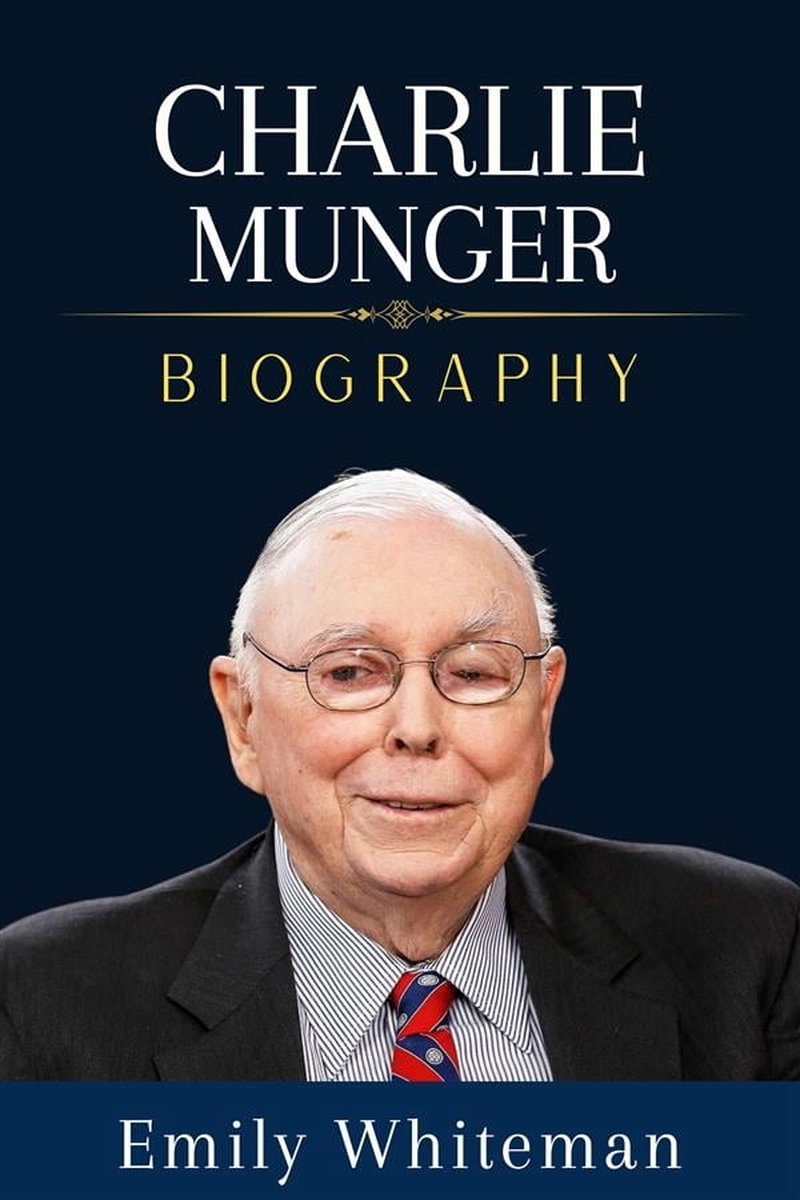 Charlie Munger Biography (ebook), Emily Whiteman | 9791222480251 ...