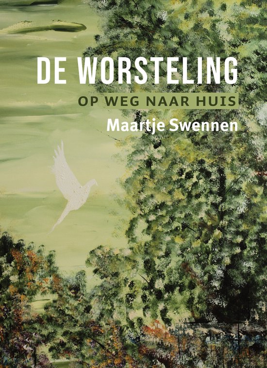 De worsteling, Maartje Swennen | 9789493175945 | Boeken | bol