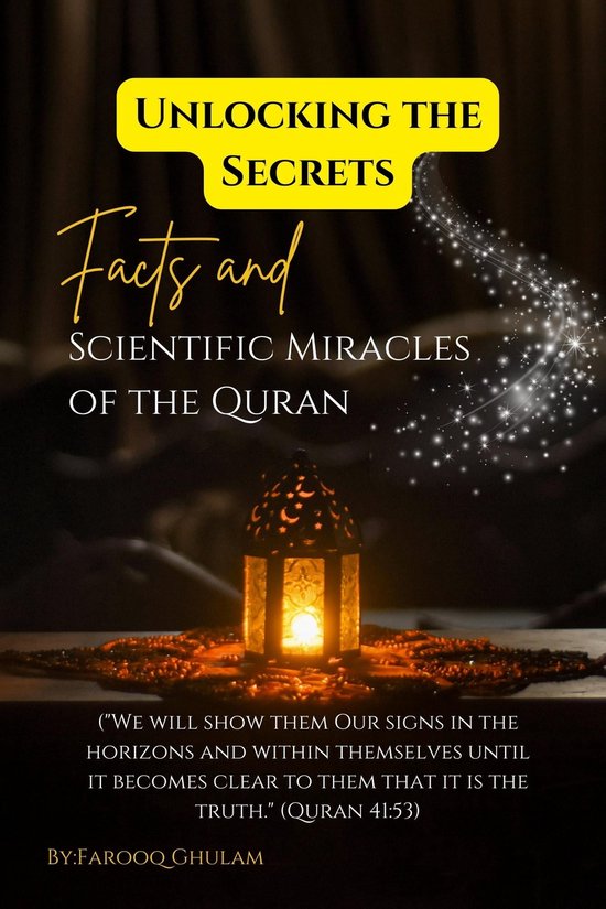 Unlocking the Secrets: Facts and Scientific Miracles of the Quran ...