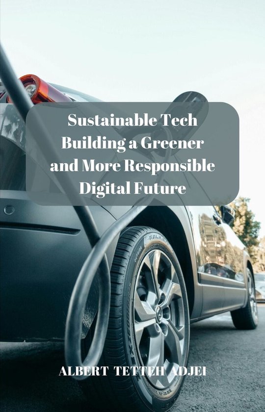 Sustainable Tech: Building a Greener and More Responsible Digital Future (ebook),... | bol.com