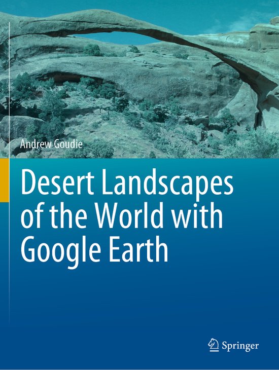 Desert Landscapes of the World with Google Earth, Andrew Goudie ...