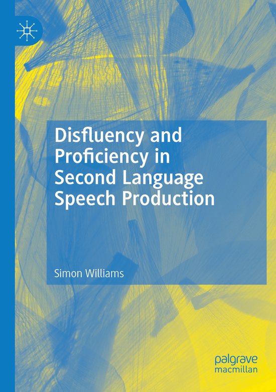 Disfluency and Proficiency in Second Language Speech Production ...