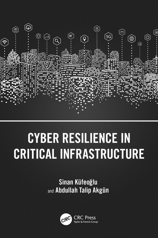 Cyber Resilience in Critical Infrastructure, Sinan Kufeoglu | 9781032583068 | Boeken | bol