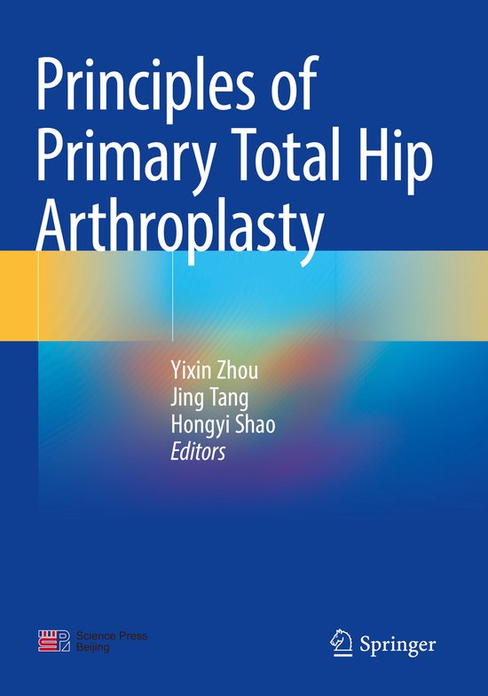 Principles of Primary Total Hip Arthroplasty | 9789811936081 | Boeken | bol