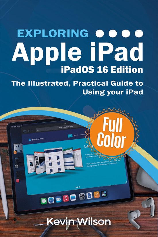 Exploring Tech 6 - Exploring Apple iPad - iPadOS 16 Edition (ebook), Kevin Wilson |... | bol.com