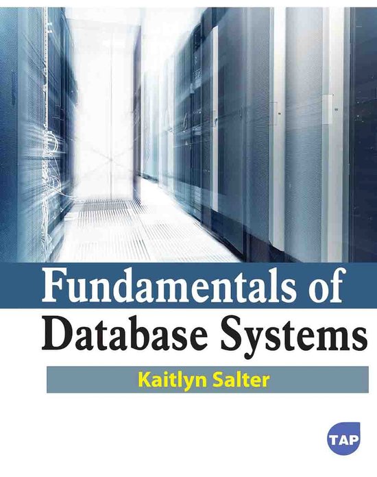 Fundamentals of Database Systems | 9781774697580 | Kaitlyn Salter ...