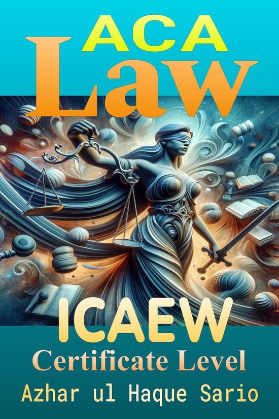 ICAEW ACA Law: Certificate Level (ebook), Azhar ul Haque Sario ...