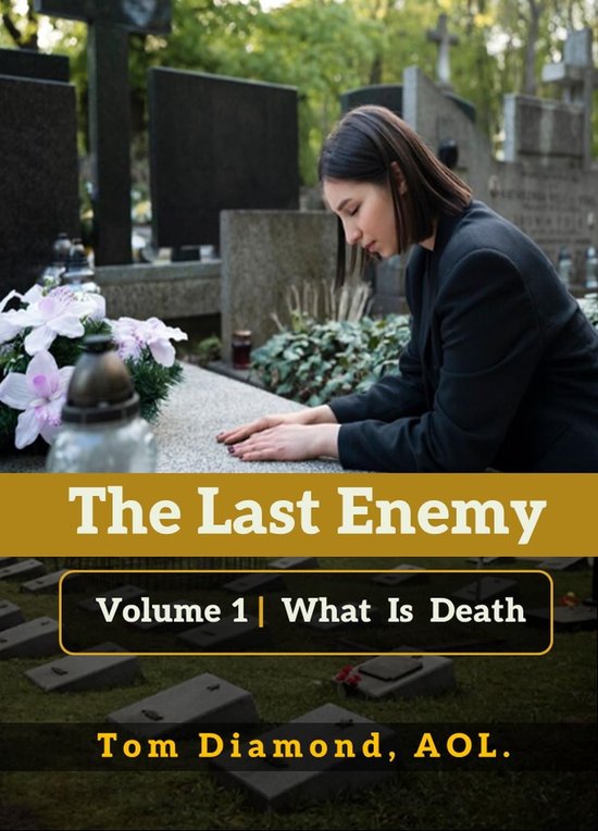 LAST ENEMY 1 - What Is Death (ebook), TOM DIAMOND AOL | 9798223123354 ...
