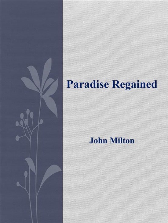 Paradise Regained (ebook), John Milton | 9788892513457 | Boeken | bol.com