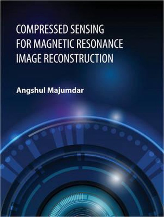 Compressed Sensing for Magnetic Resonance Image Reconstruction ...