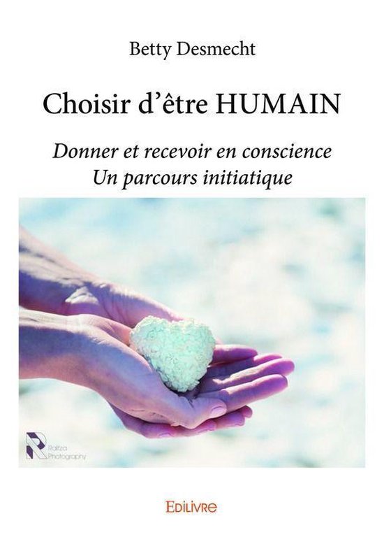 Choisir d'être HUMAIN (ebook), Betty Desmecht | 9782414016556 | Boeken ...