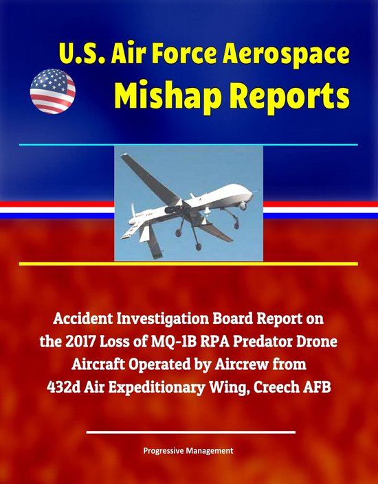 U.S. Air Force Aerospace Mishap Reports: Accident Investigation Board ...
