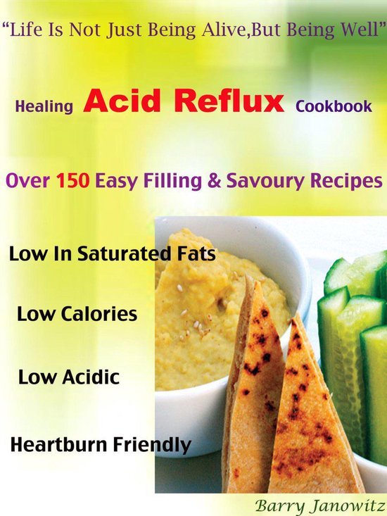 Healing Acid Reflux Cookbook: “Life Is Not Just Being Alive, But Being ...