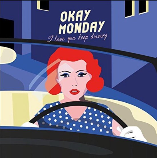 Okay Monday - I Love You Keep Driving (CD), Okay Monday | CD (album ...