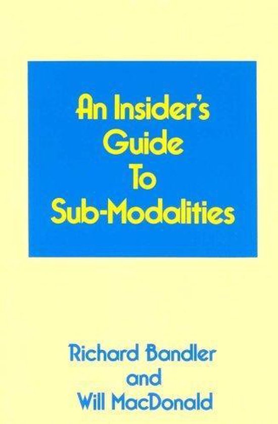 Insider's Guide To Submodalities, Richard Bandler | 9780916990220 ... Insider's Guide To Submodalities, Richard Bandler | 9780916990220 ...
