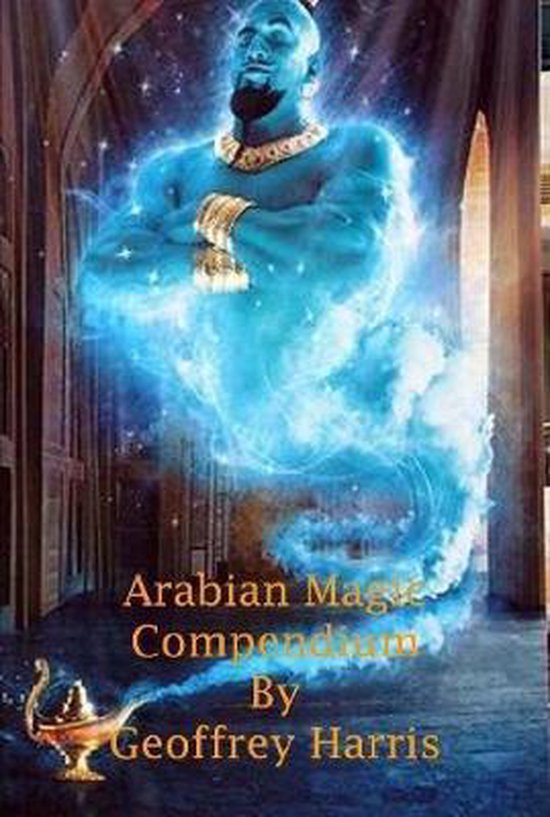 Arabian Magic Compendium | 9781326949068 | Geoffrey Harris | Boeken ...