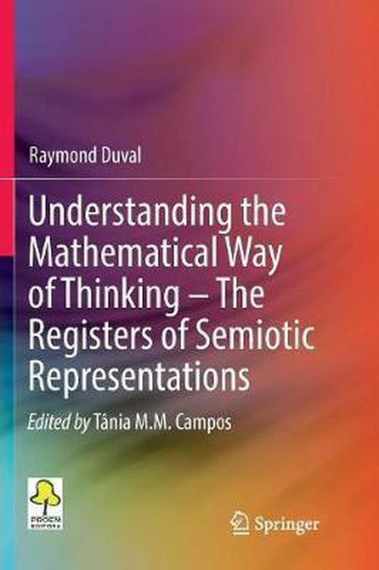 Understanding the Mathematical Way of Thinking – The Registers of Semiotic... | bol
