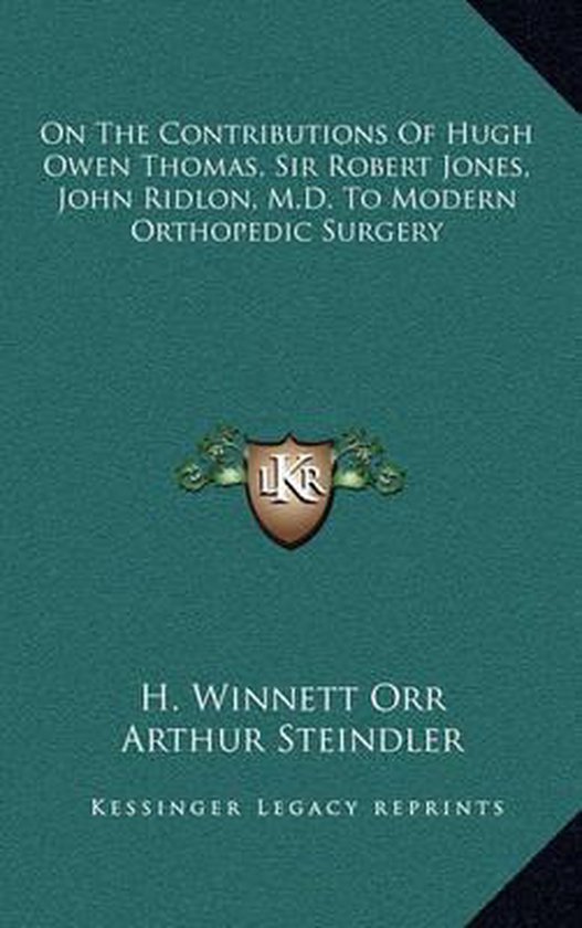 On the Contributions of Hugh Owen Thomas, Sir Robert Jones, John Ridlon ...