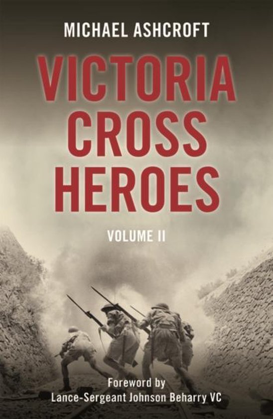 Victoria Cross Heroes | 9781785902482 | Michael Ashcroft | Boeken | bol.com