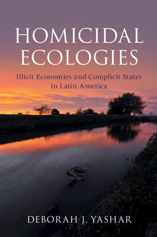 Homicidal Ecologies (ebook), Deborah J. Yashar | 9781316832639 | Boeken ...