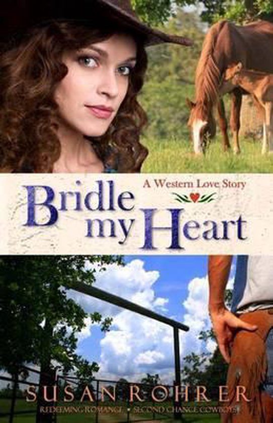 Redeeming Romance- Bridle My Heart - A Western Love Story, Susan Rohrer ...