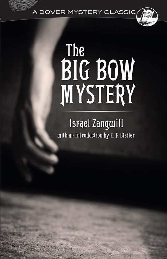 Dover Mystery Classics - The Big Bow Mystery (ebook), Israel Zangwill ...