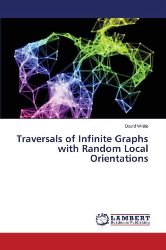 Traversals of Infinite Graphs with Random Local Orientations ...