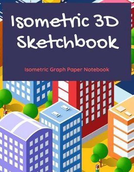 Isometric 3D Sketchbook, Everyday Journal | 9781795088039 | Boeken | bol
