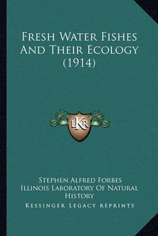 Fresh Water Fishes and Their Ecology (1914), Stephen Alfred Forbes ...