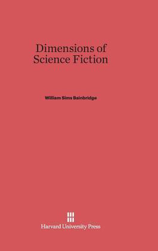 Dimensions of Science Fiction, William Sims Bainbridge | 9780674734968 ...