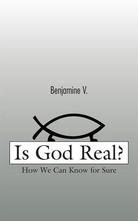 Is God Real? (ebook), Benjamine V. | 9781482829013 | Boeken | bol