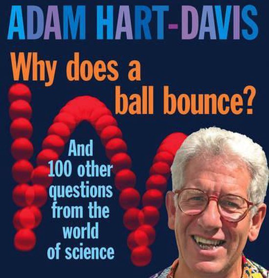 Why Does A Ball Bounce?, Adam Hart-Davis | 9780091902681 | Boeken | bol.com Why Does A Ball Bounce?, Adam Hart-Davis | 9780091902681 | Boeken | bol.com
