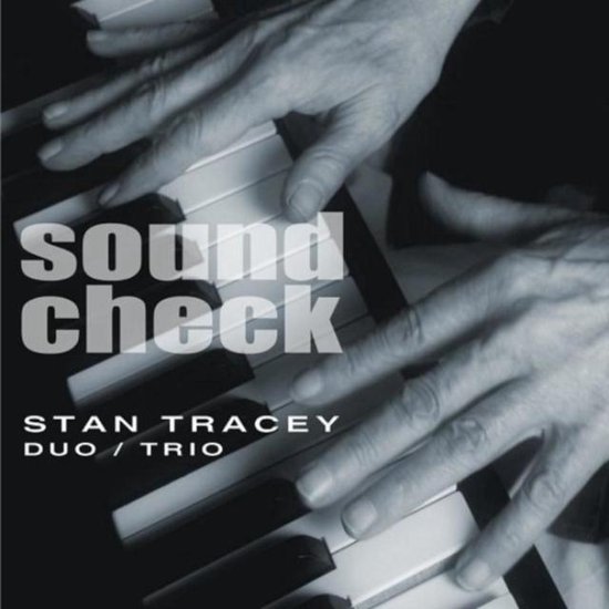 Soundcheck, Stan Tracey | CD (album) | Muziek | bol