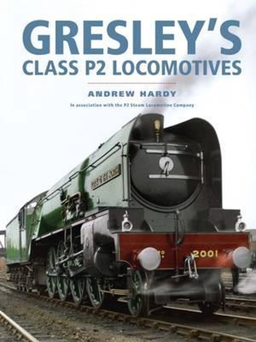 Gresley's Class P2 Locomotives, Andrew Hardy | 9780711038493 | Boeken | bol