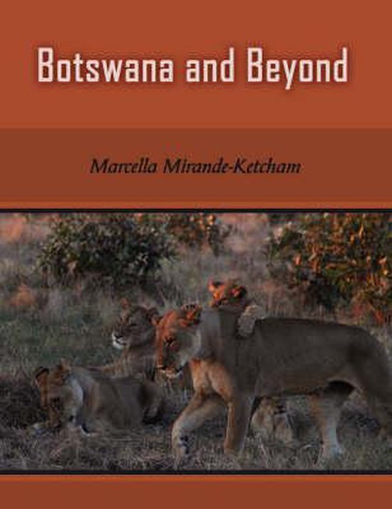 Botswana and Beyond, Marcella Mirande-Ketcham | 9781434341471 | Boeken ...