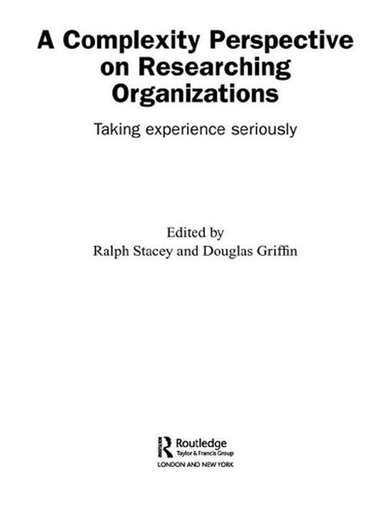 Complexity as the Experience of Organizing - A Complexity Perspective on Researching... | bol.com