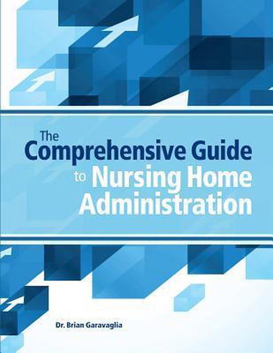The Comprehensive Guide to Nursing Home Administration | 9781601469212 ...