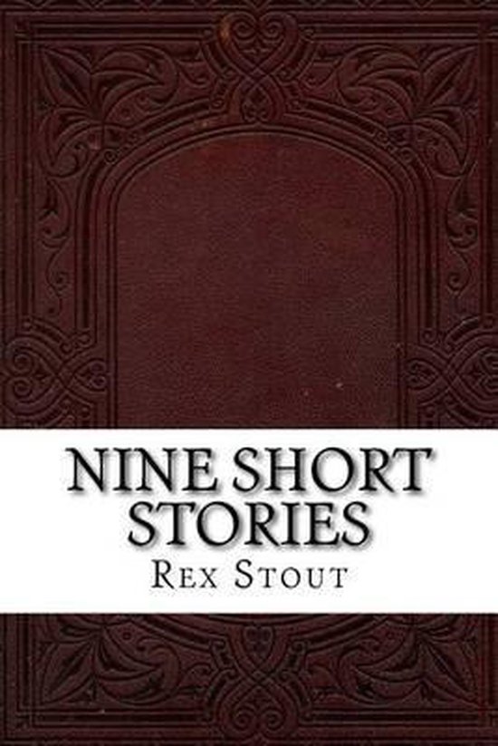 Nine Short Stories, Rex Stout | 9781537142777 | Boeken | bol
