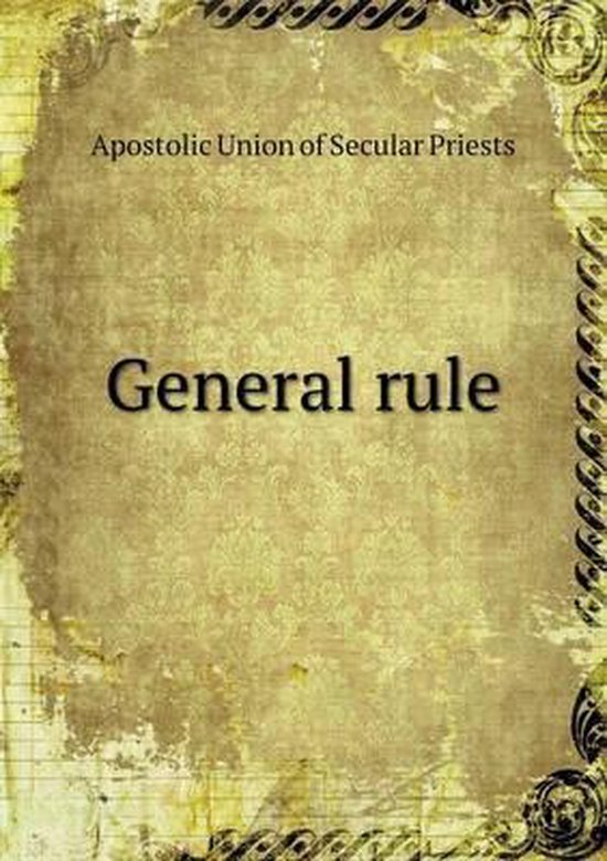 General rule, Apostolic Union Of Secular Priests | 9785518885967 ...