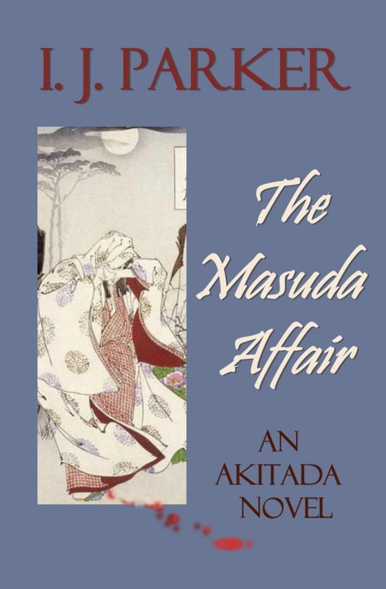 Akitada Mysteries 6 - The Masuda Affair (ebook), I. J. Parker ...